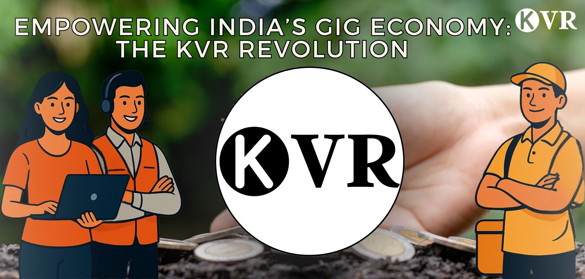 KVR Empowering India’s Gig Economy: The KVR Revolution